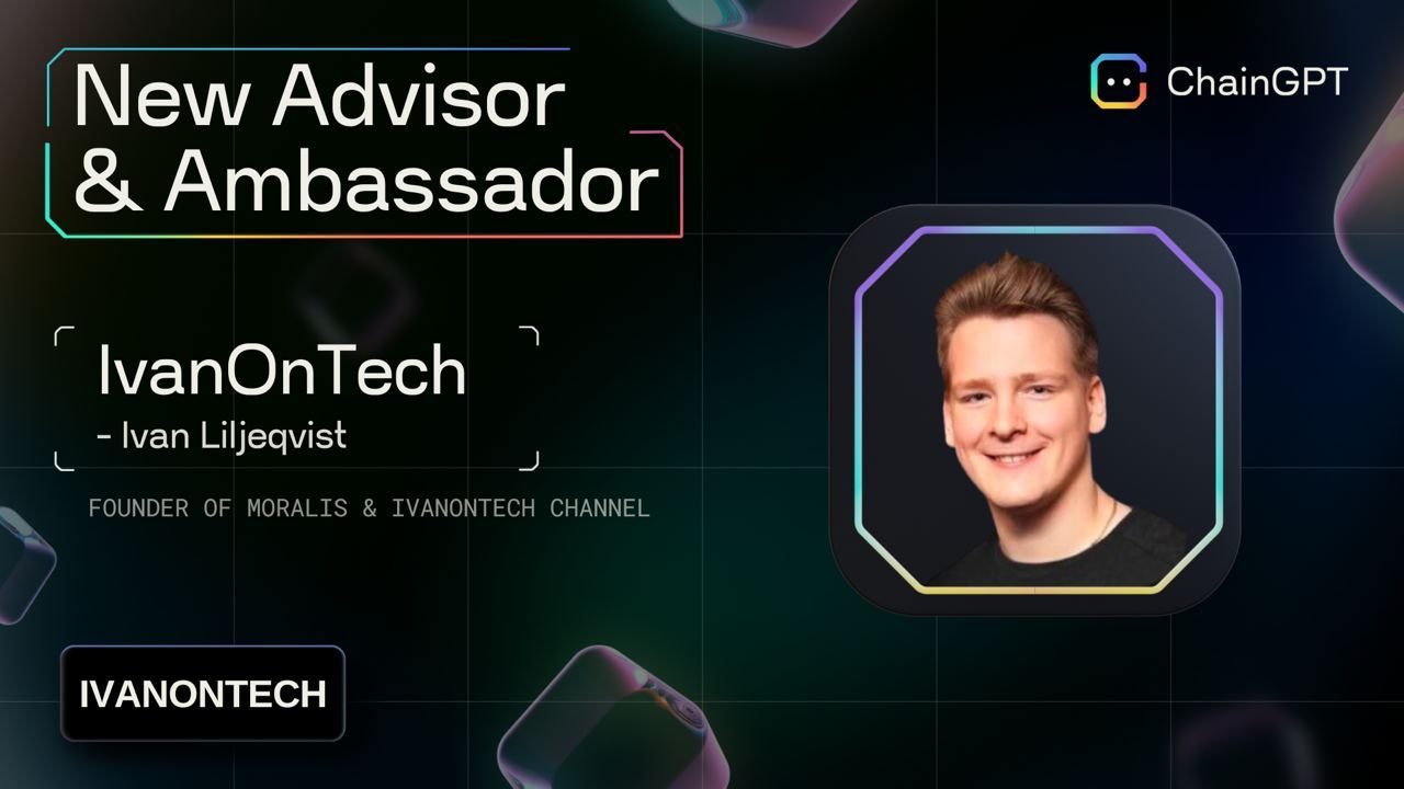 ChainGPT Welcomes Renowned Tech Visionary Ivan on Tech as a New Advisor and Ambassador